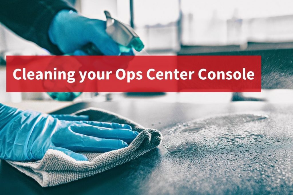 Cleaning your Ops Center Console | Constant Technologies