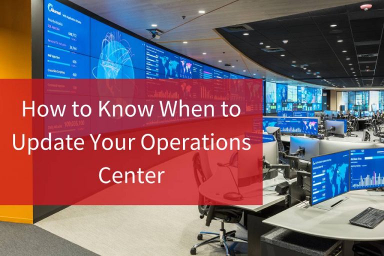 How to Know When to Update Your Operations Center