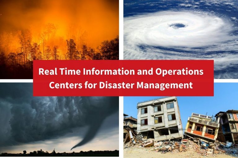 Real Time Info & Operations Centers for Disaster Management