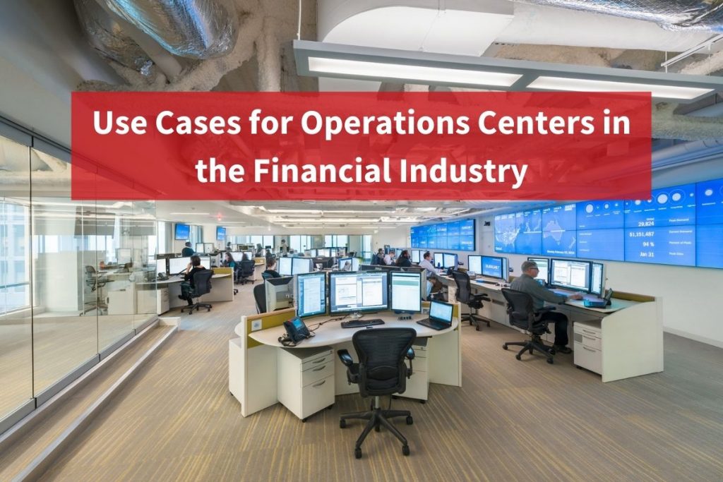 Use Cases for Operations Centers in the Financial Industry