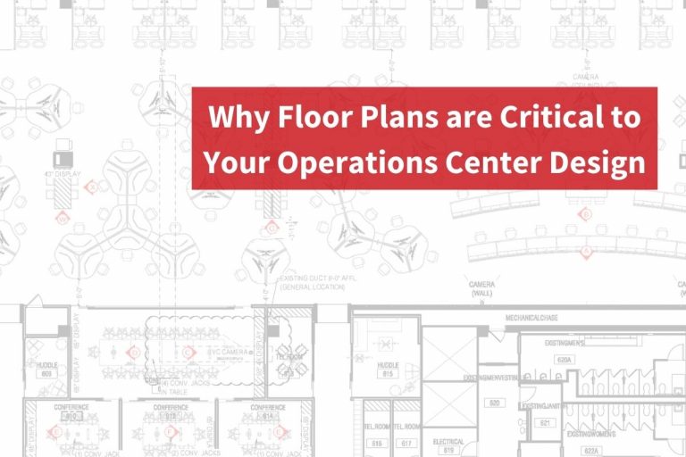 Why Floor Plans are Critical to Operations Center Designs