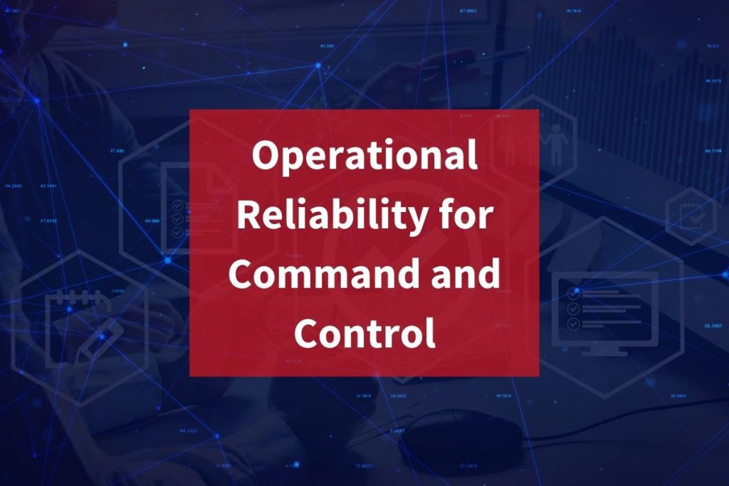 Operational Reliability for Command and Control | Constant